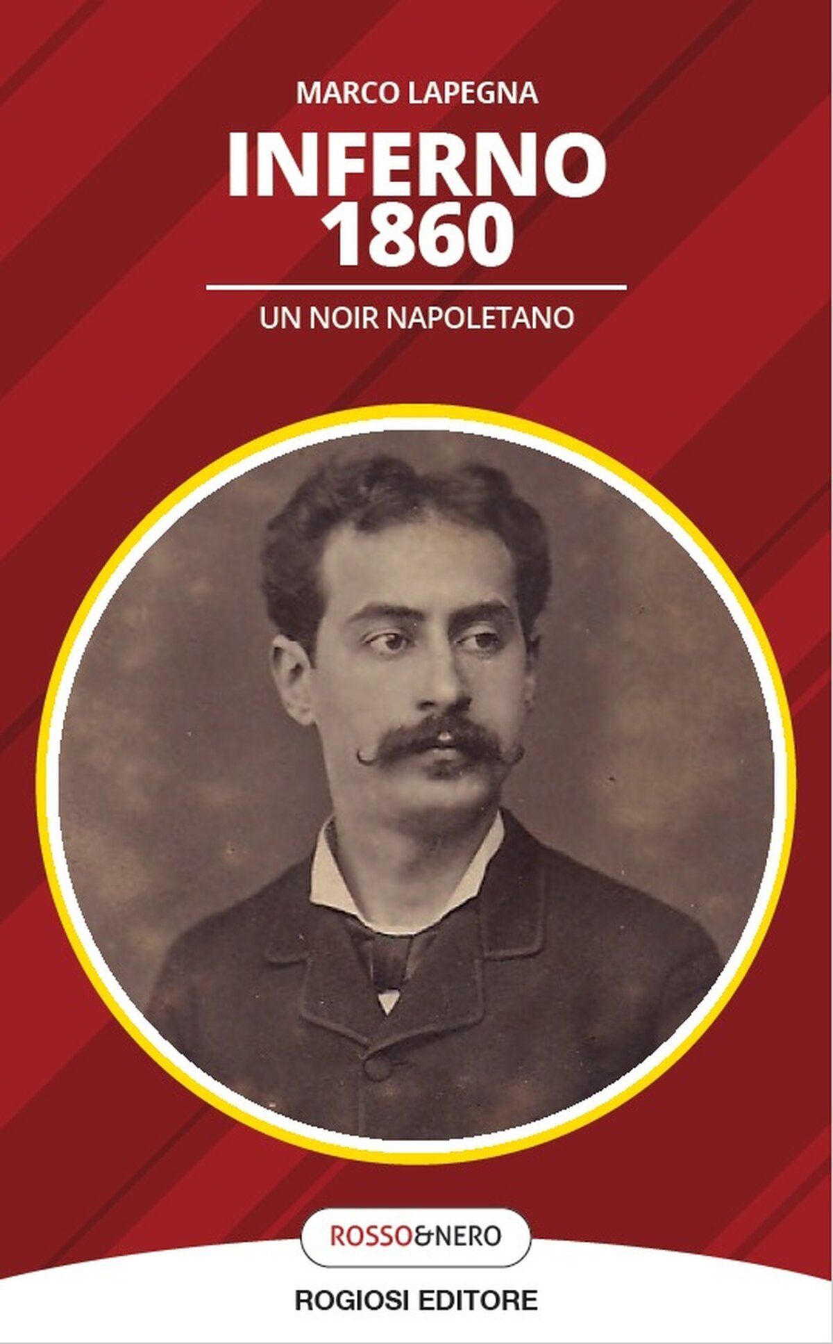 In tutte le librerie 'Inferno 1860 – Un noir napoletano' di Marco ...